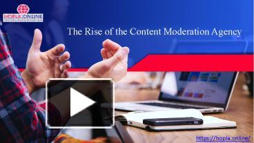 PPT – The Rise of the Content Moderation Agency PowerPoint presentation ...