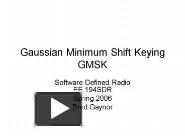 Gaussian Minimum Shift Keying GMSK presentation | free to view