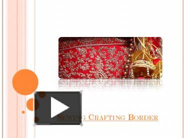 PPT – Sewing Crafting Border: Make Things Customized & Beautiful ...