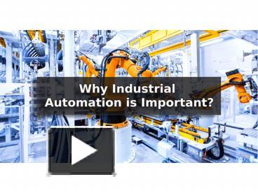 PPT – Why Industrial Automation is Important? PowerPoint presentation ...