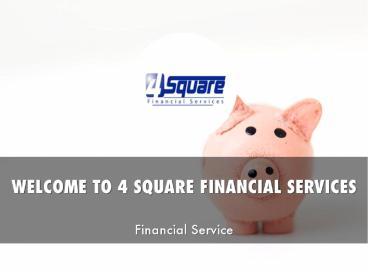 4 SQUARE FINANCIAL SERVICES Presentation presentation | free to download