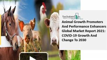 Animal Growth Promoters And Performance Enhancers Market Industry ...