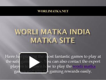 PPT – safe worli matka nice site PowerPoint presentation | free to ...