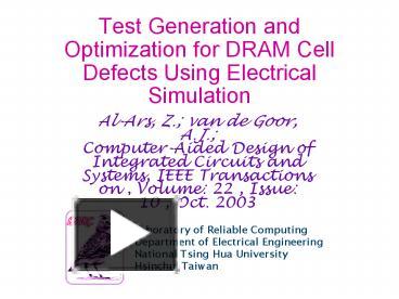 Test Generation and Optimization for DRAM Cell Defects Using Electrical ...