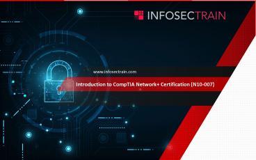 Introduction to CompTIA Network+ Certification (N10-007) presentation ...
