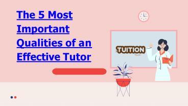 PPT – "The 5 Most Important Qualities of an Effective Tutor ...