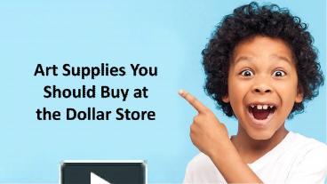 PPT – Art Supplies You Should Buy at the Dollar Store PowerPoint ...