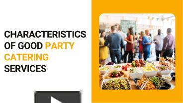 PPT – Characteristics of good party catering services PowerPoint ...