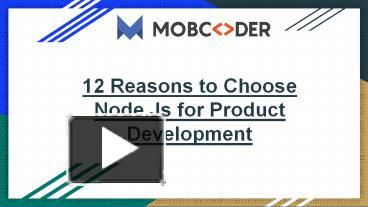 12 Reasons to Choose Node.Js for Product Development presentation ...