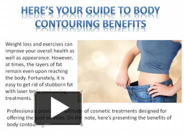 Here’s Your Guide to Body Contouring Benefits presentation | free to ...