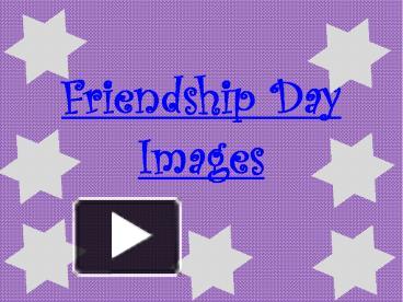 PPT – Happy Friendship Day Images Wishes PowerPoint presentation | free ...