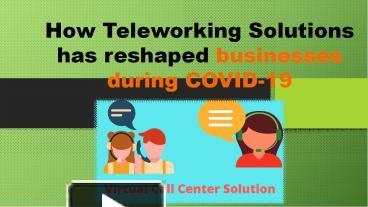 PPT – How Teleworking Solutions has reshaped businesses during COVID-19 ...