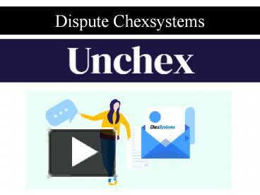 Dispute Chexsystems presentation | free to download