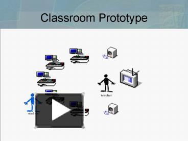 Classroom Prototype presentation | free to view