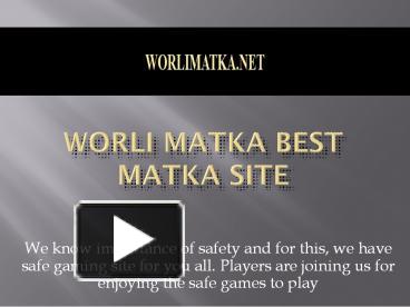 How to worli matka game play? presentation | free to download