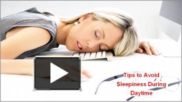 PPT – tips to avoid daytime sleepness PowerPoint presentation | free to ...