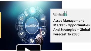 2021 Asset Management Market Size, Growth, Drivers, Trends And Forecast ...