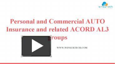 Personal and Commercial AUTO Insurance and related ACORD AL3 groups ...