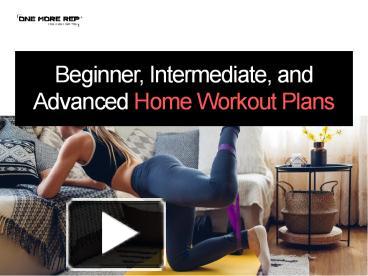 PPT – Beginner Intermediate and Advanced Home Workout Plans PowerPoint ...