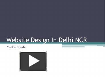 PPT – Website Design In Delhi Ncr PowerPoint presentation | free to ...