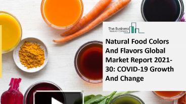 PPT – Natural Food Colors And Flavors Market Size, Growth, Trends and ...