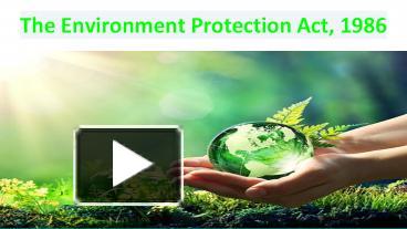 Know All about Environment Protection Act, 1986 presentation | free to ...