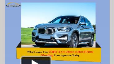 What Causes your BMW X1 to have a Hard Time Starting from Experts in ...