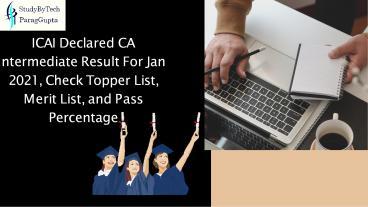 PPT – ICAI Declared CA Intermediate Result For Jan 2021, Check Topper ...