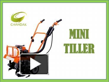 A Complete Guide about Mini Tiller and it’s use presentation | free to ...