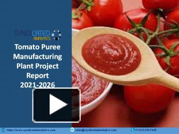 Tomato Puree Manufacturing Plant Project Report PPT 2021-2026 ...