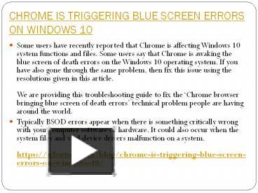 PPT – CHROME IS TRIGGERING BLUE SCREEN ERRORS ON WINDOWS 10 PowerPoint ...