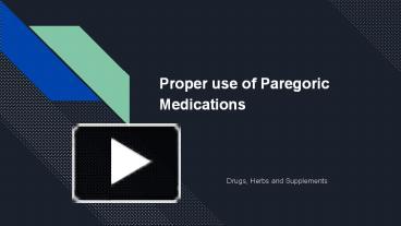 PPT – Proper use of Paregoric Medications PowerPoint presentation ...