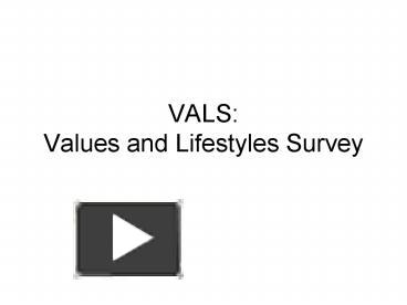 PPT – VALS: Values and Lifestyles Survey PowerPoint presentation | free ...