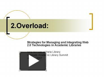 PPT – 2.Overload: PowerPoint presentation | free to view - id: 92a38-ZDljM