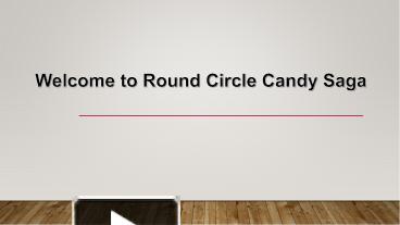 Round Circle Candy Saga presentation | free to download
