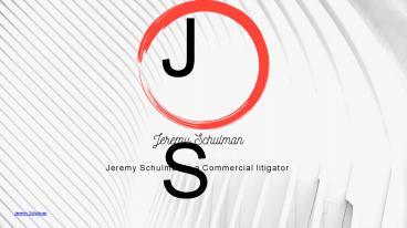 PPT – Jeremy Schulman | Experienced Litigator PowerPoint presentation ...