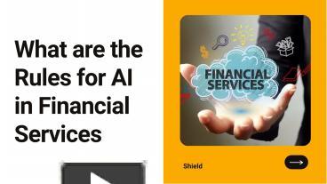 What Are The Rules For Ai In Financial Services Presentation Free To