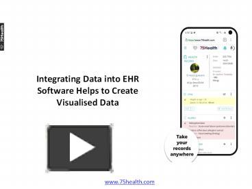 PPT – Integrating Data into EHR Software Helps to Create Visualised ...