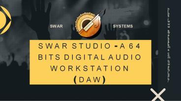 PPT – Swar Studio - A 64 bits Digital Audio Workstation (DAW ...