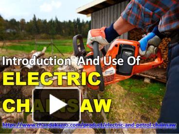 Introduction And Use Of ELECTRIC CHAINSAW presentation | free to download