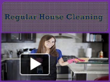 PPT – Regular House Cleaning PowerPoint presentation | free to download ...