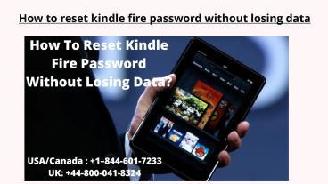 PPT – How To Reset Kindle Fire Password? PowerPoint presentation | free ...