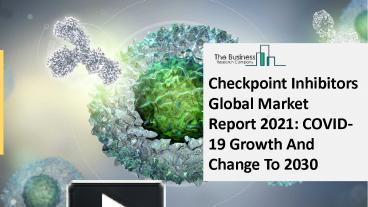 PPT – 2021 Checkpoint Inhibitors Market Share, Restraints, Segments And ...