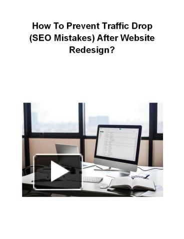 PPT – How To Prevent Traffic Drop (SEO Mistakes) After Website Redesign ...