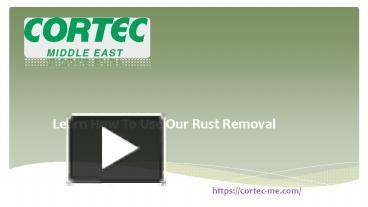 PPT – Learn How To Use Our Rust Removal PowerPoint presentation | free ...