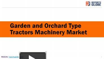 PPT – Garden and Orchard Type Tractors Machinery PowerPoint ...