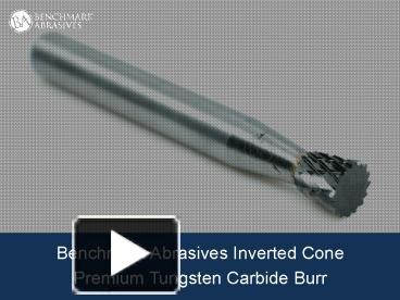 Inverted Cone Premium Tungsten Carbide Burr presentation | free to download