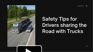 PPT – Safety Tips for Drivers Sharing the Road with Trucks PowerPoint ...