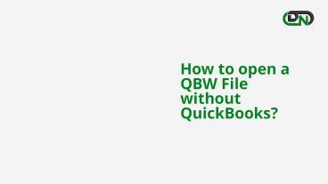 How to Open QBW File without QuickBooks? presentation | free to download