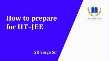 PPT – How to prepare for IIT-JEE PowerPoint presentation | free to ...